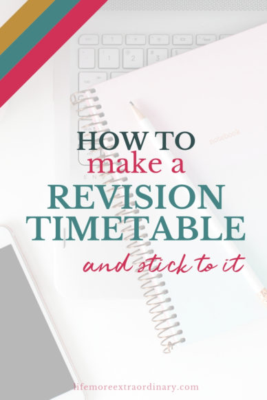 How to make a revision timetable and stick to it