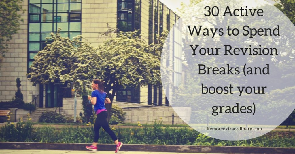 Revision Break Ideas: 30 Active Ways to Spend Revision Breaks